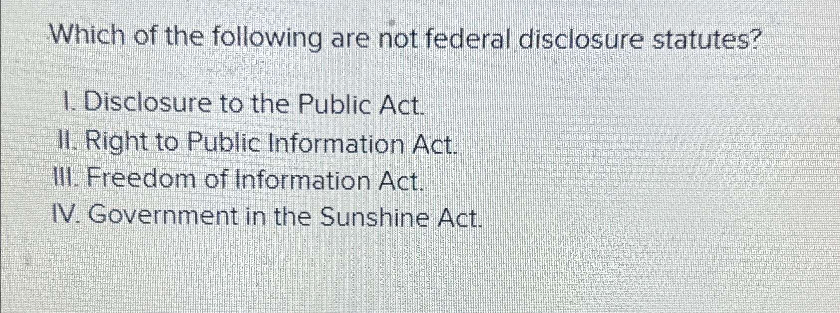 Solved Which of the following are not federal disclosure | Chegg.com