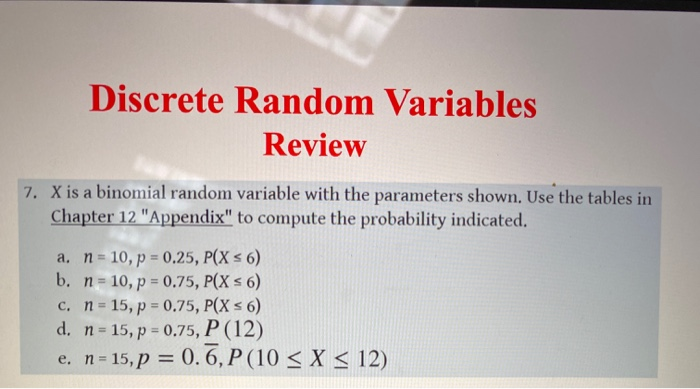 Solved Discrete Random Variables Review 7. X is a binomial | Chegg.com