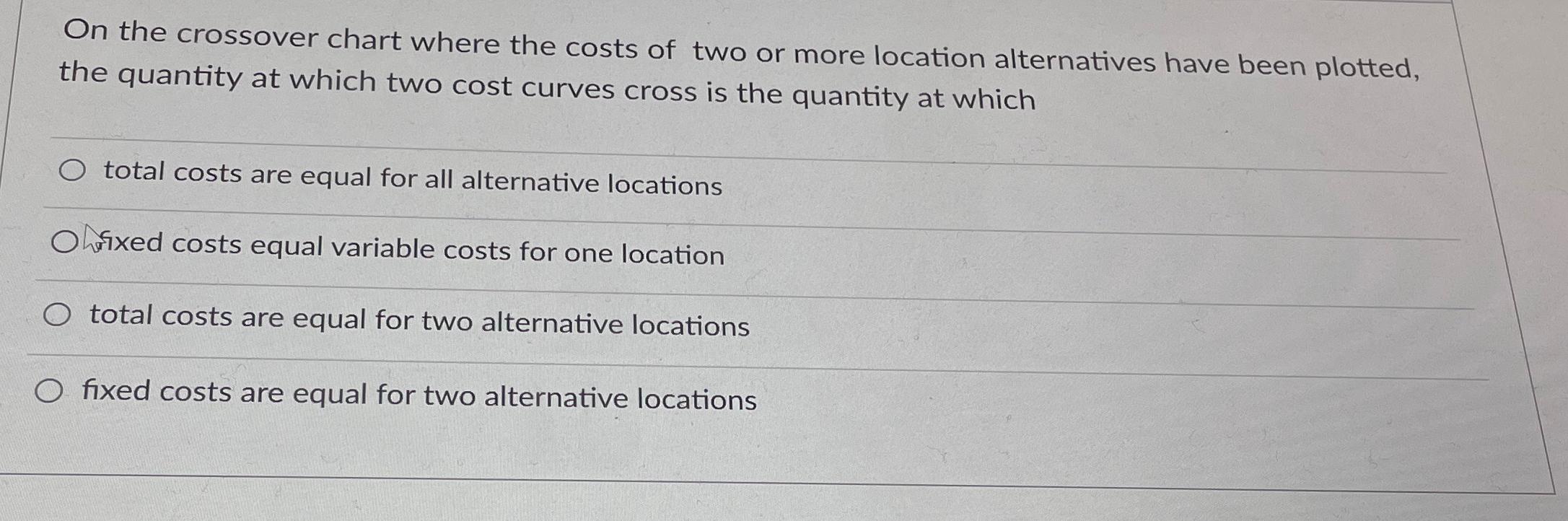 Solved On the crossover chart where the costs of two or more | Chegg.com