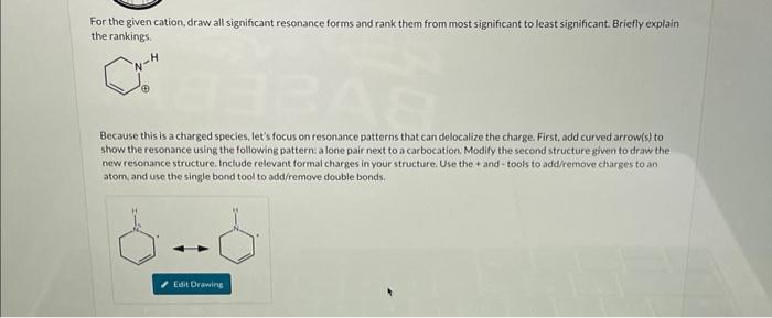 Solved For the given cation, draw all significant resonance | Chegg.com Solved For the given cation, draw all significant resonance | Chegg.com