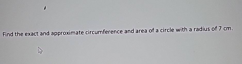Solved Find the exact and approximate circumference and area | Chegg.com