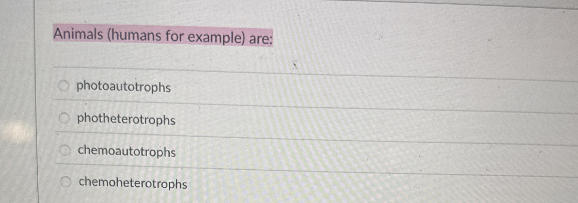 Solved Animals (humans for example) | Chegg.com