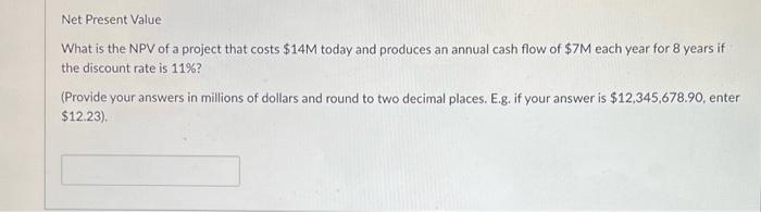 Solved Net Present Value What is the NPV of a project that | Chegg.com