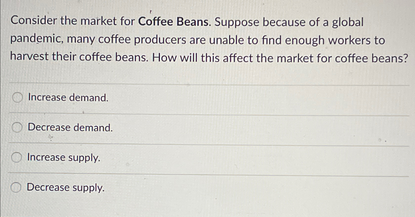 Solved Consider the market for Coffee Beans. Suppose because | Chegg.com