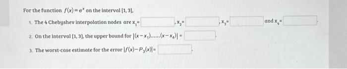 Solved For the function f(x)=ex on the interval [1,3], 1. | Chegg.com