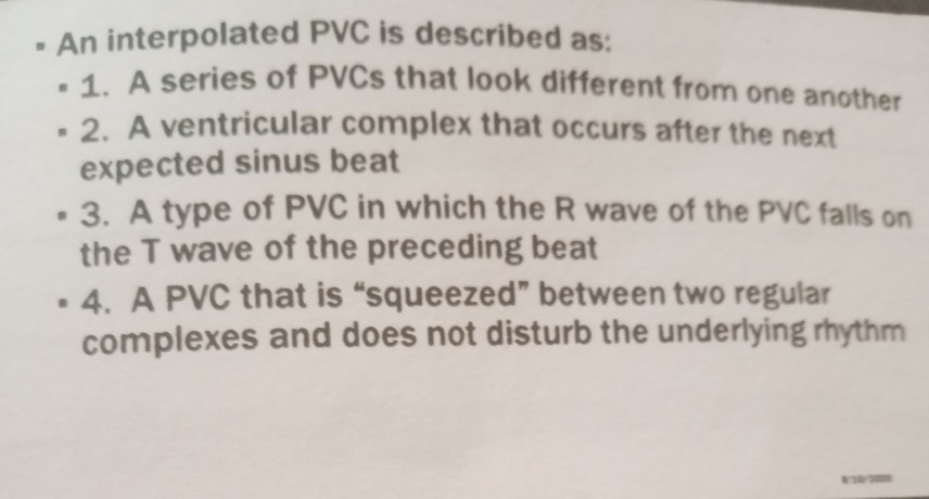 Solved - An interpolated PVC is described as: 1. A series of | Chegg.com