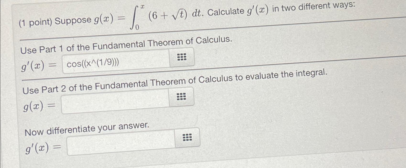 Solved (1 ﻿point) ﻿Suppose g(x)=∫0x(6+t2)dt. ﻿Calculate | Chegg.com