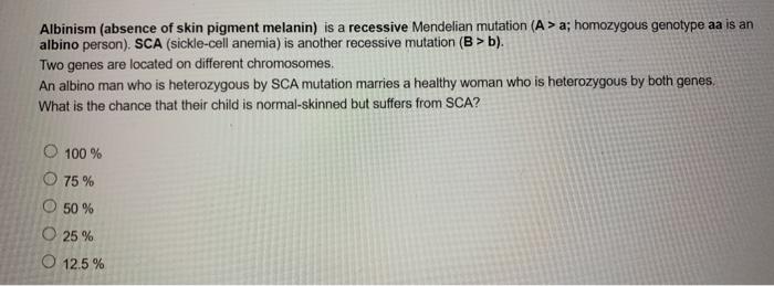 Solved Albinism (absence of skin pigment melanin) is a | Chegg.com