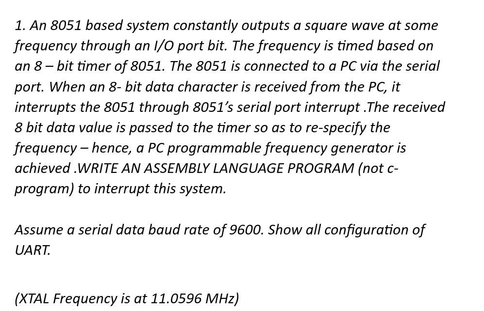 Solved 1. An 8051 based system constantly outputs a square | Chegg.com