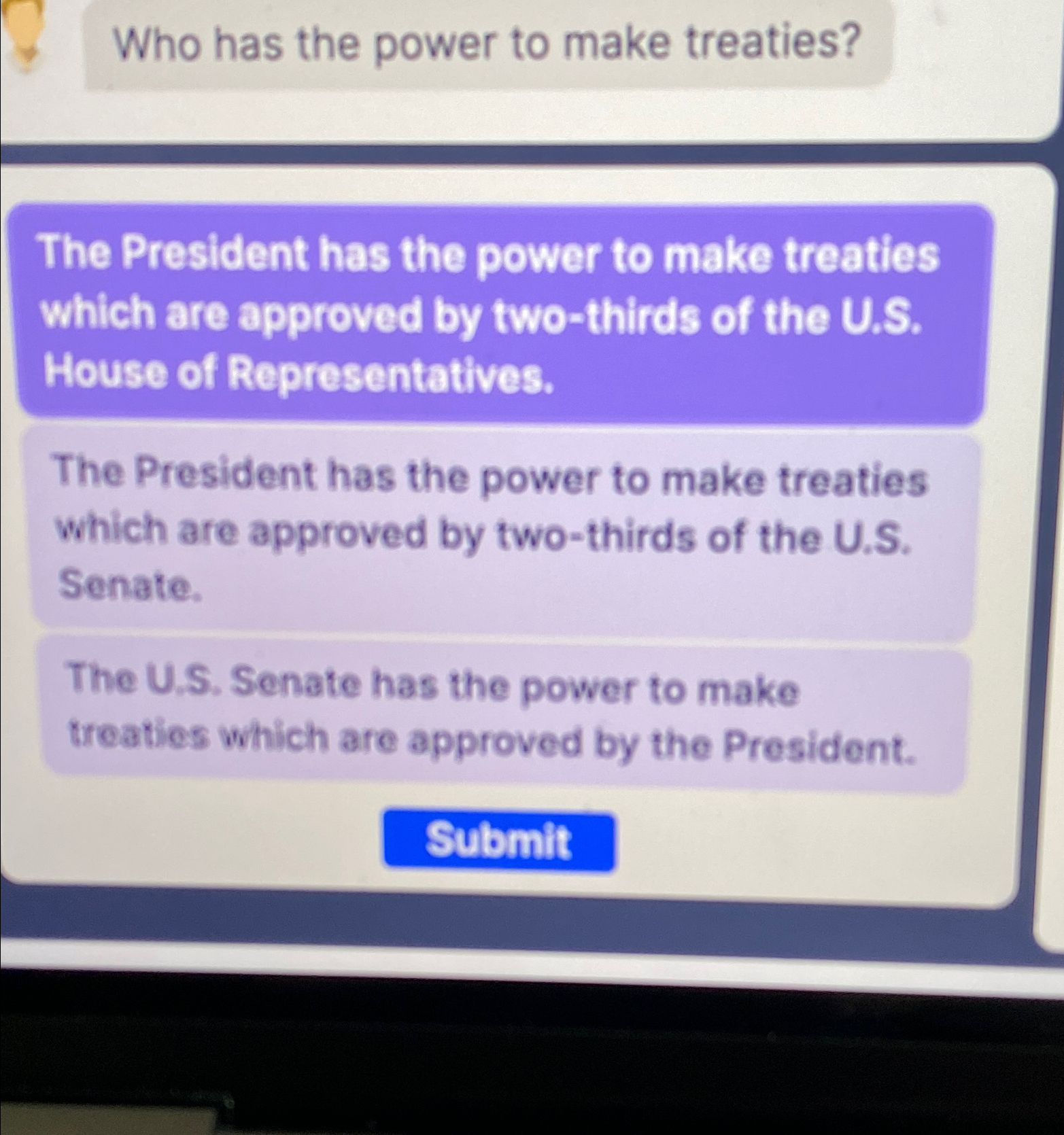 Solved Who has the power to make treaties?The President has | Chegg.com