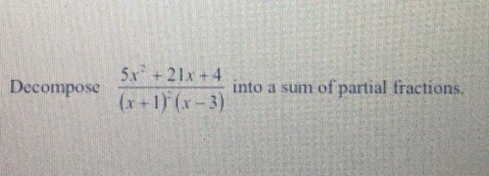 Solved Decompose 5x + 2x + 4 into a sum of partial | Chegg.com