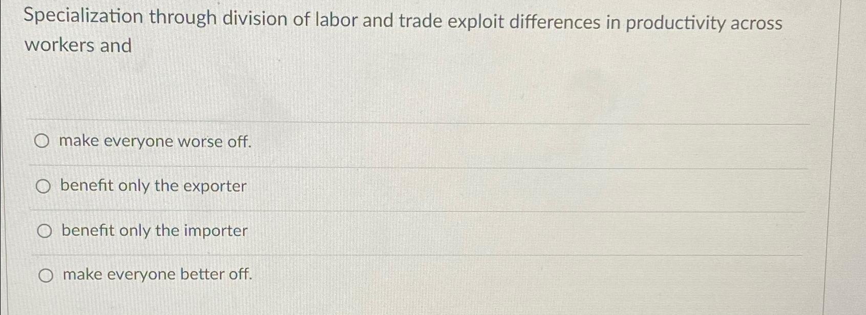 Solved Specialization through division of labor and trade | Chegg.com
