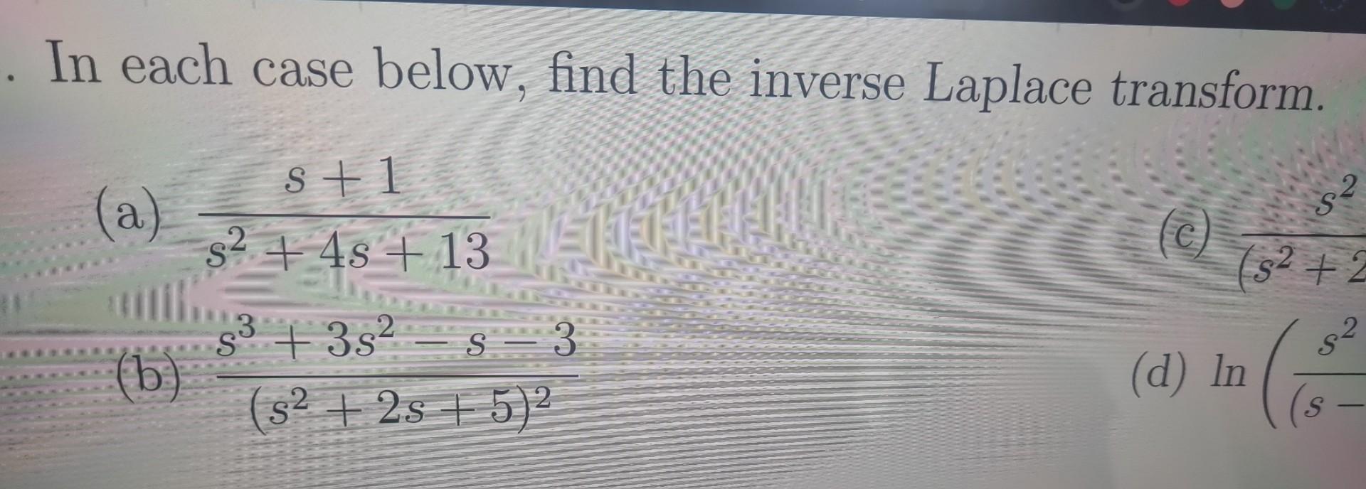 Solved In each case below, find the inverse Laplace | Chegg.com
