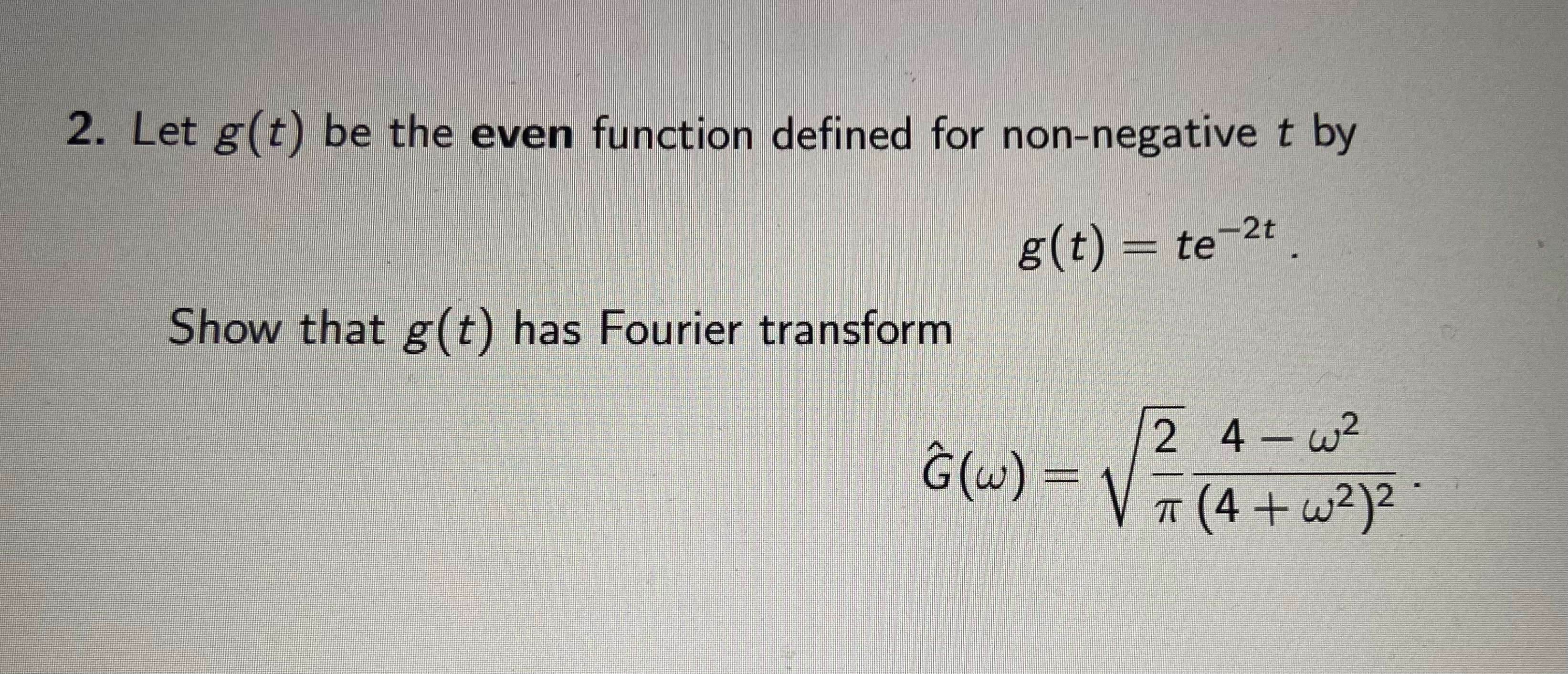 Solved Let g(t) be the even function defined for | Chegg.com Solved Let g(t) be the even function defined for | Chegg.com