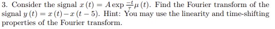 Solved Consider the signal. Find the FT using linearity and | Chegg.com