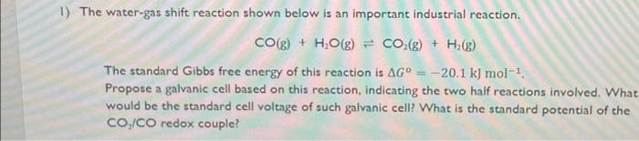 Solved 1) The water-gas shift reaction shown below is an | Chegg.com