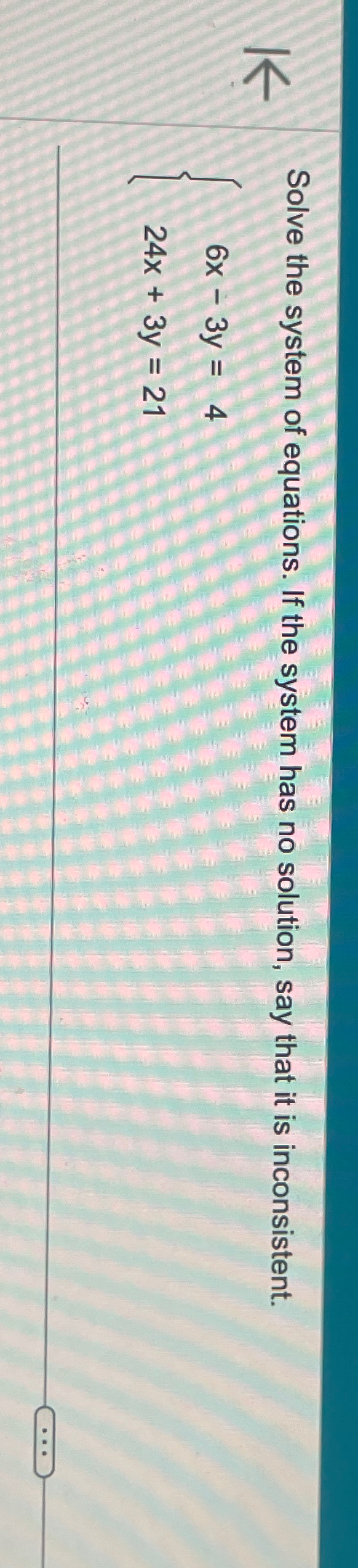 Solved Solve the system of equations. If the system has no | Chegg.com