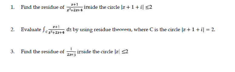 Solved Evaluate ∫c﻿1z2+2zdz ﻿by using residue theorem, where | Chegg.com