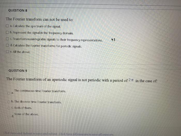 Solved Question 8 The Fourier Transform Can Not Be Used To
