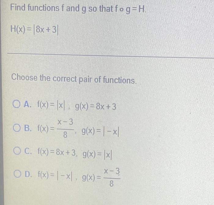 Solved Find Functions F And G So That Fog H H X 8x 3