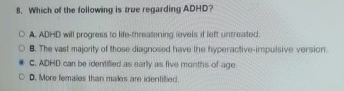 Solved Which of the following is true regarding ADHD?A. | Chegg.com
