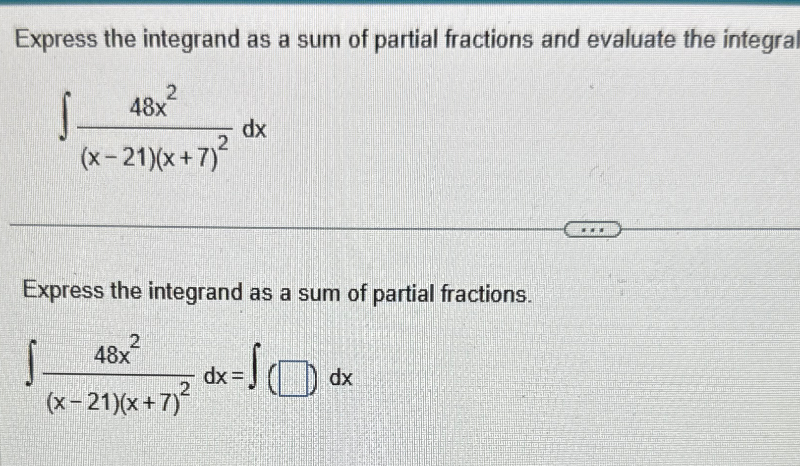 Solved Express the integrand as a sum of partial fractions | Chegg.com