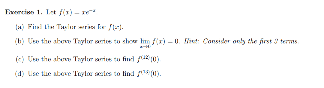 Solved Exercise 1. ﻿Let f(x)=xe-x.(a) ﻿Find the Taylor | Chegg.com