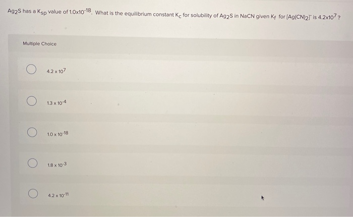 Solved Ag2S has a Ksp value of 1,0x10-18. What is the | Chegg.com