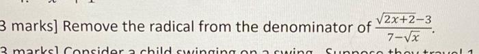 Solved 3 marks] Remove the radical from the denominator of | Chegg.com