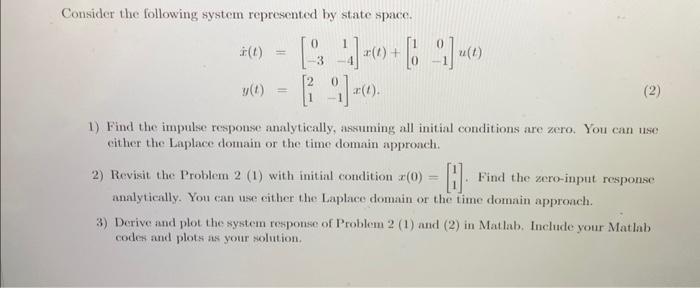 Solved Consider the following system represented by state | Chegg.com