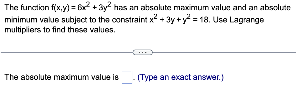 Solved The Function F X Y 6x2 3y2 ﻿has An Absolute Maximum