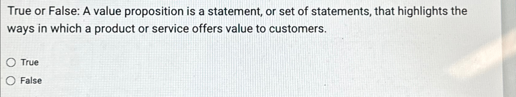 Solved True or False: A value proposition is a statement, or | Chegg.com