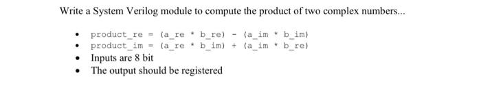 Solved Write a System Verilog module to compute the product | Chegg.com