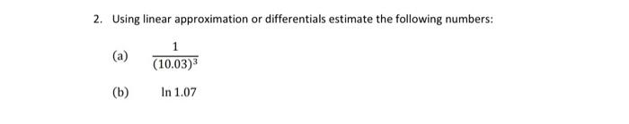 Solved 2. Using linear approximation or differentials | Chegg.com