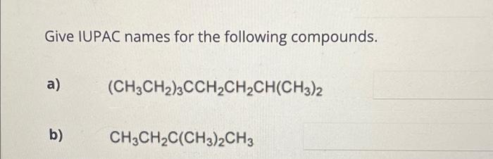 Solved Give IUPAC names for the following compounds. a) b) | Chegg.com