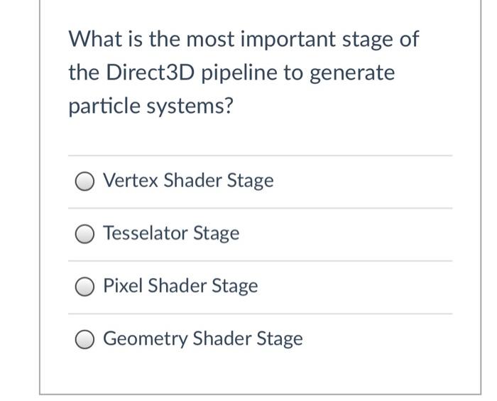 Solved What is the most important stage of the Direct3D | Chegg.com