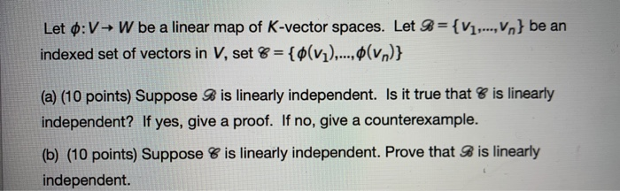 Solved Let Ø:V W be a linear map of K-vector spaces. Let B = | Chegg.com