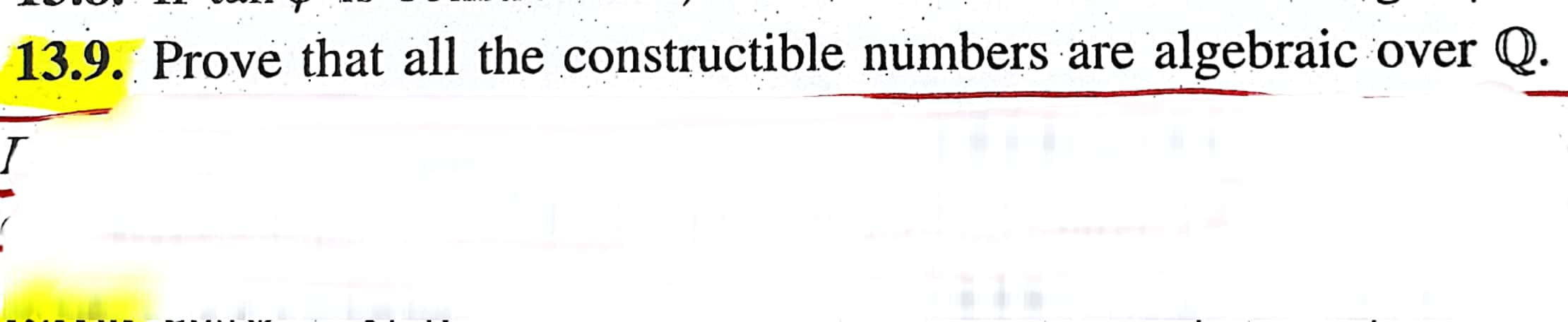 Solved 13.9. ﻿Prove that all the constructible numbers are | Chegg.com