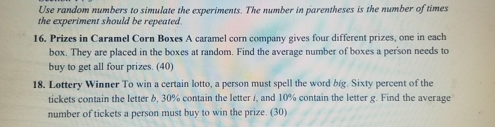 Solved Use random numbers to simulate the experiments. The | Chegg.com