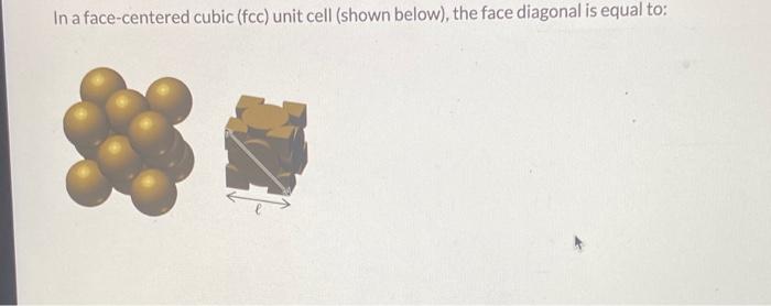 Solved In a face-centered cubic (fcc) unit cell (shown | Chegg.com