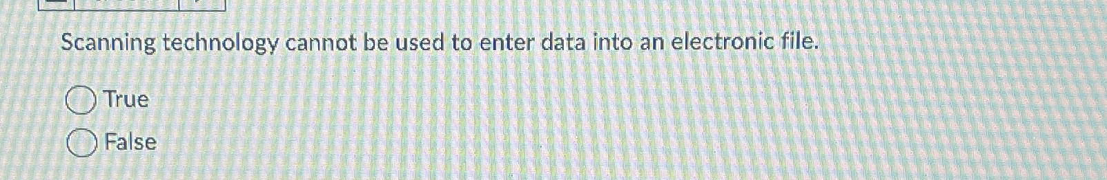 Solved Scanning technology cannot be used to enter data into | Chegg.com