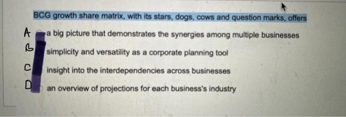 Solved BCG growth share matrix, with its stars, dogs, cows | Chegg.com