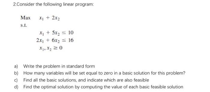 Solved 2.Consider the following linear program: Max s.t. | Chegg.com