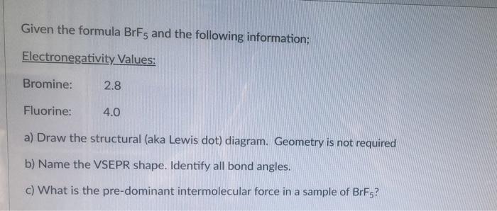 Solved Given the formula BrF5 and the following information; | Chegg.com