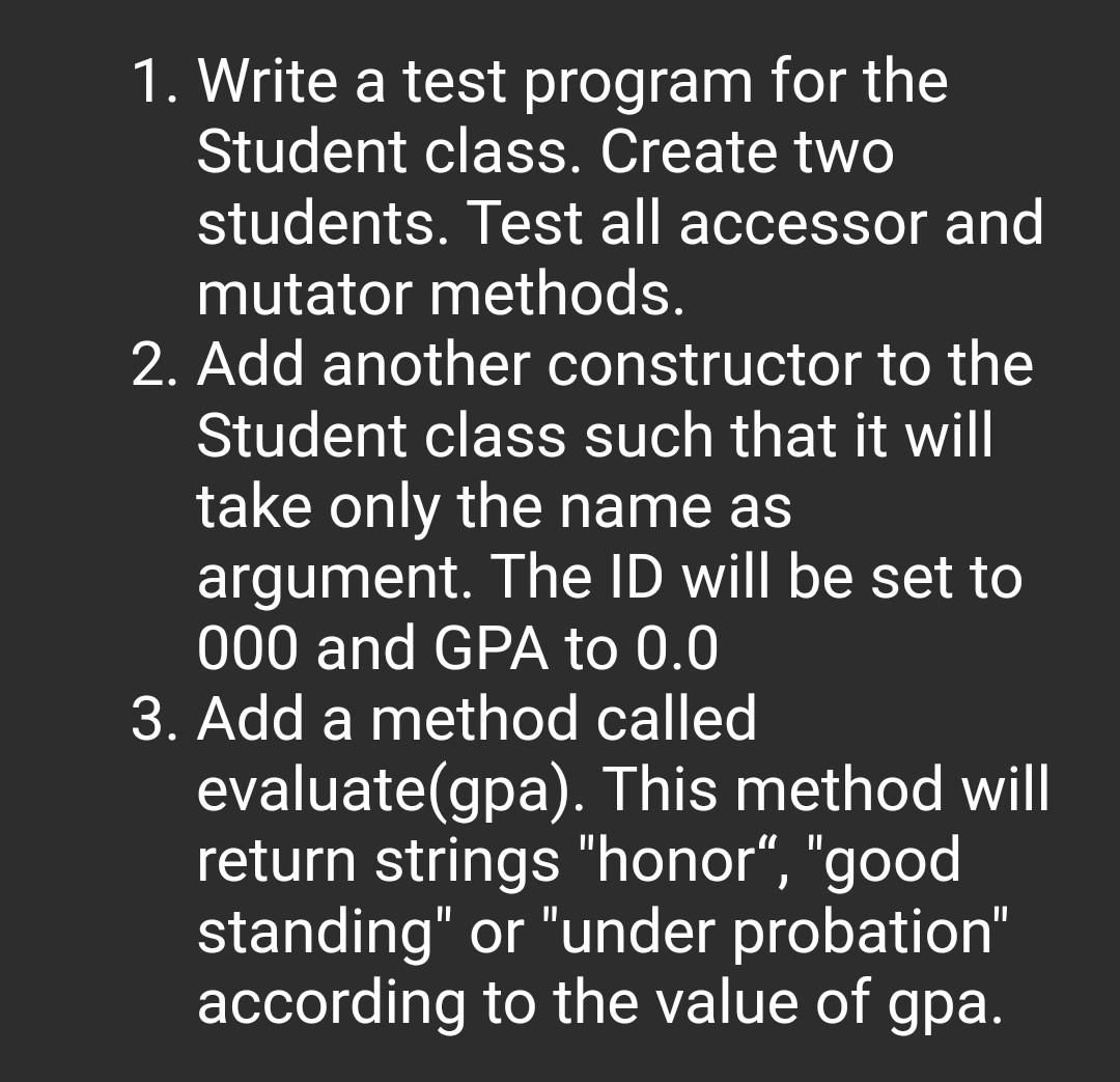 Solved 1. Write a test program for the Student class. Create | Chegg.com