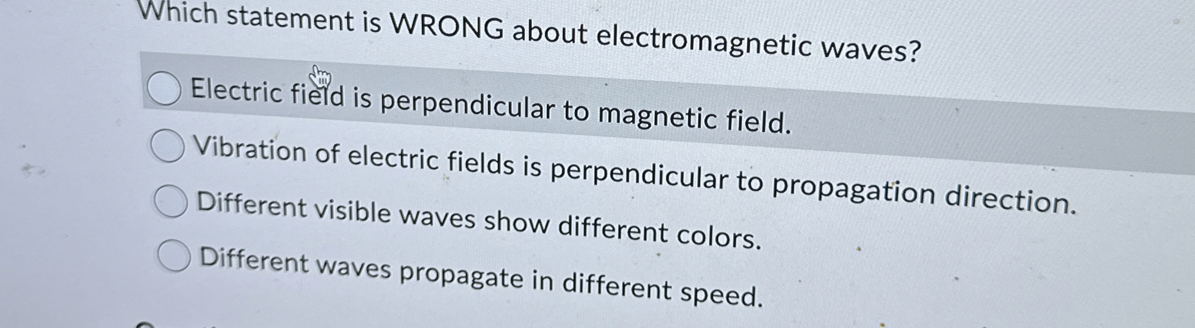 Solved Which statement is WRONG about electromagnetic | Chegg.com