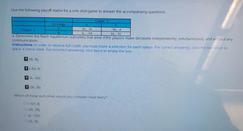 Solved Use the following payoff matrix for a one-shot game | Chegg.com