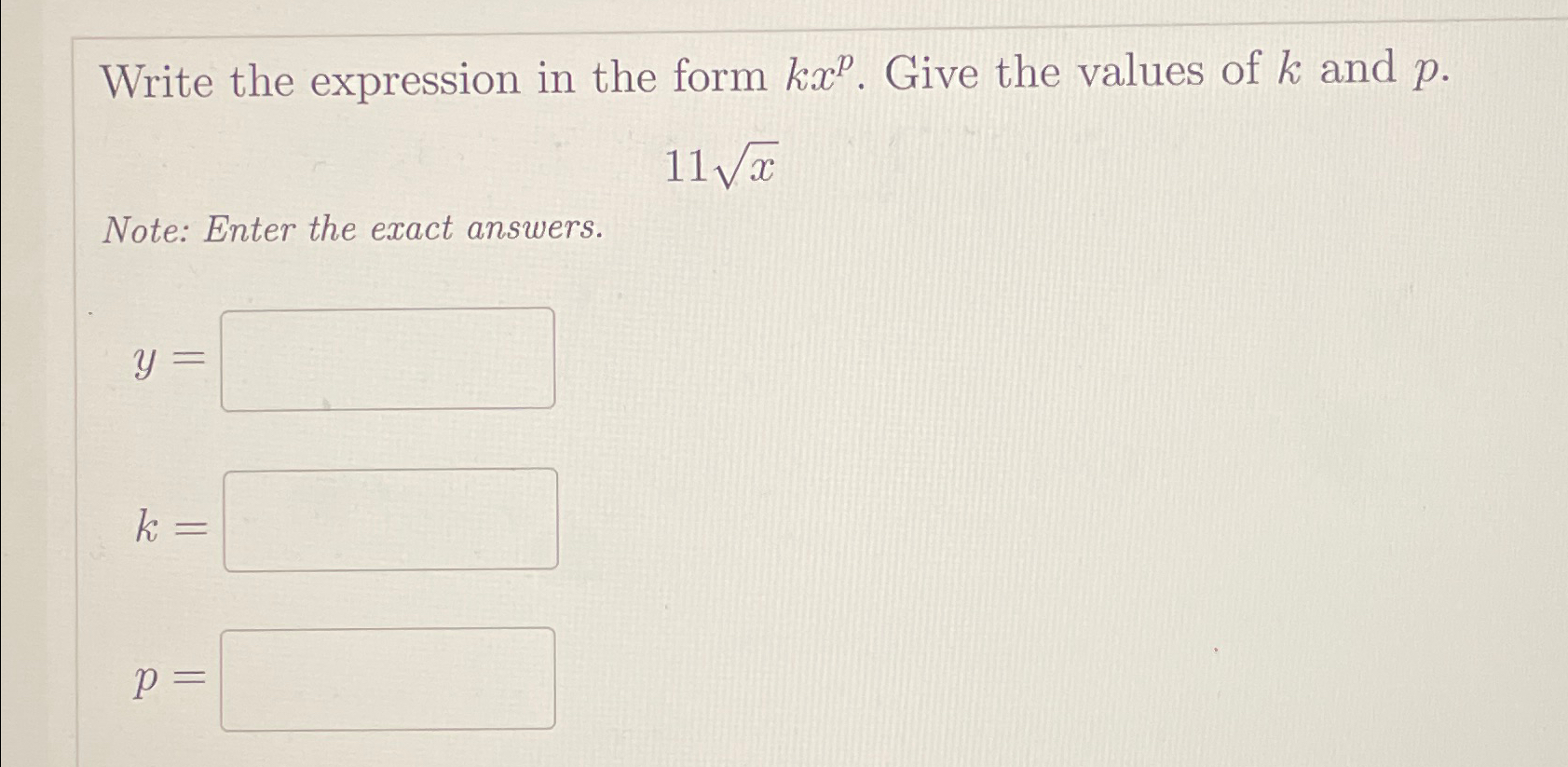 Solved Write the expression in the form kxp. ﻿Give the | Chegg.com