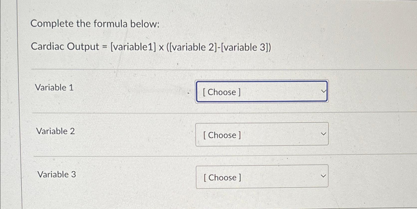 Solved Complete the formula below:Cardiac Output variable1 | Chegg.com