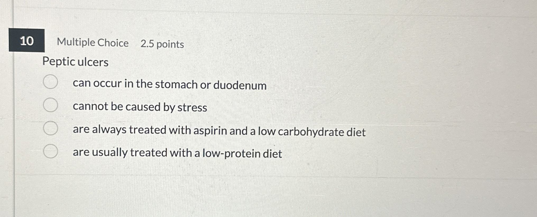 Solved 10 ﻿Multiple Choice 2.5 ﻿pointsPeptic ulcerscan occur | Chegg.com